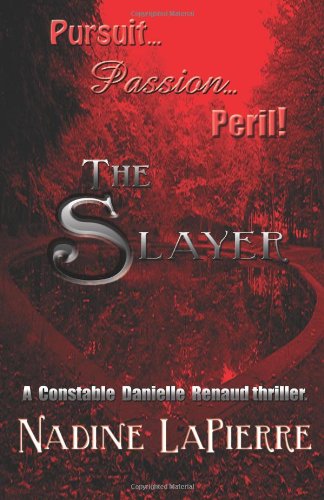 The Slayer: An RCMP Constable Danielle Renaud Thriller. |本 | 通販 | Amazon