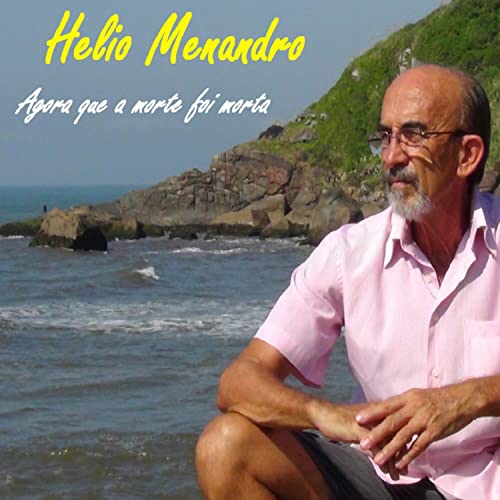 Agora Que a Morte Foi Morta von Helio Menandro bei Amazon Music - Amazon.de
