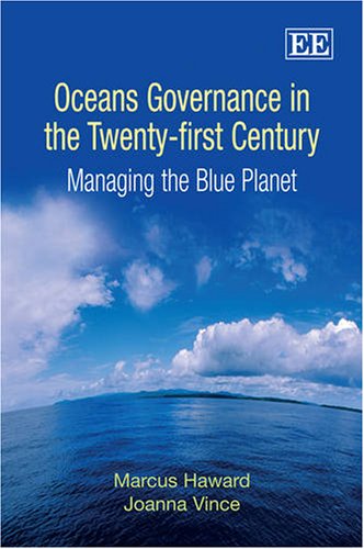 Oceans Governance in the Twenty-first Century: Managing the Blue Planet ...