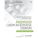 Android User Interface Design: Turning Ideas and Sketches into Beautifully Designed Apps ...