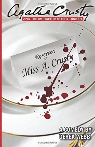 Agatha Crusty And The Murder Mystery Dinner: Webb, Derek: 9781910457207 ...