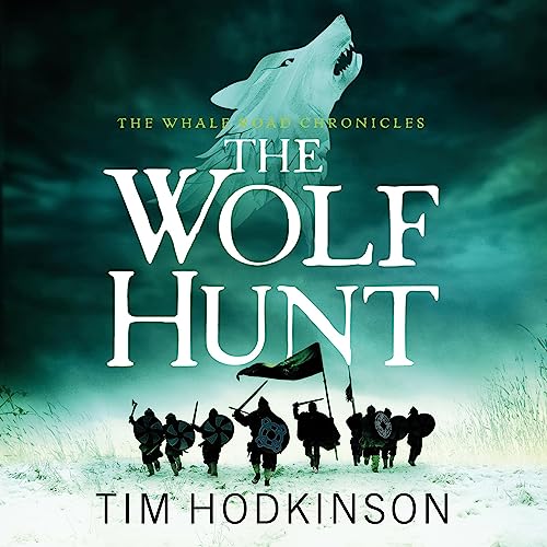 Amazon.com: The Wolf Hunt: The Whale Road Chronicles, Book 3 (Audible ...