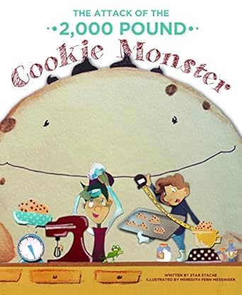 Amazon.com: Attack of the 2000 Pound Cookie Monster eBook : Stache ...