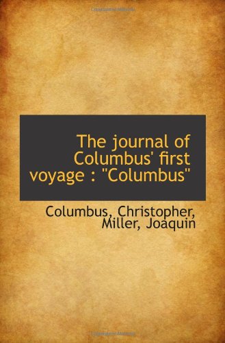 The journal of Columbus' first voyage : "Columbus": Christopher ...