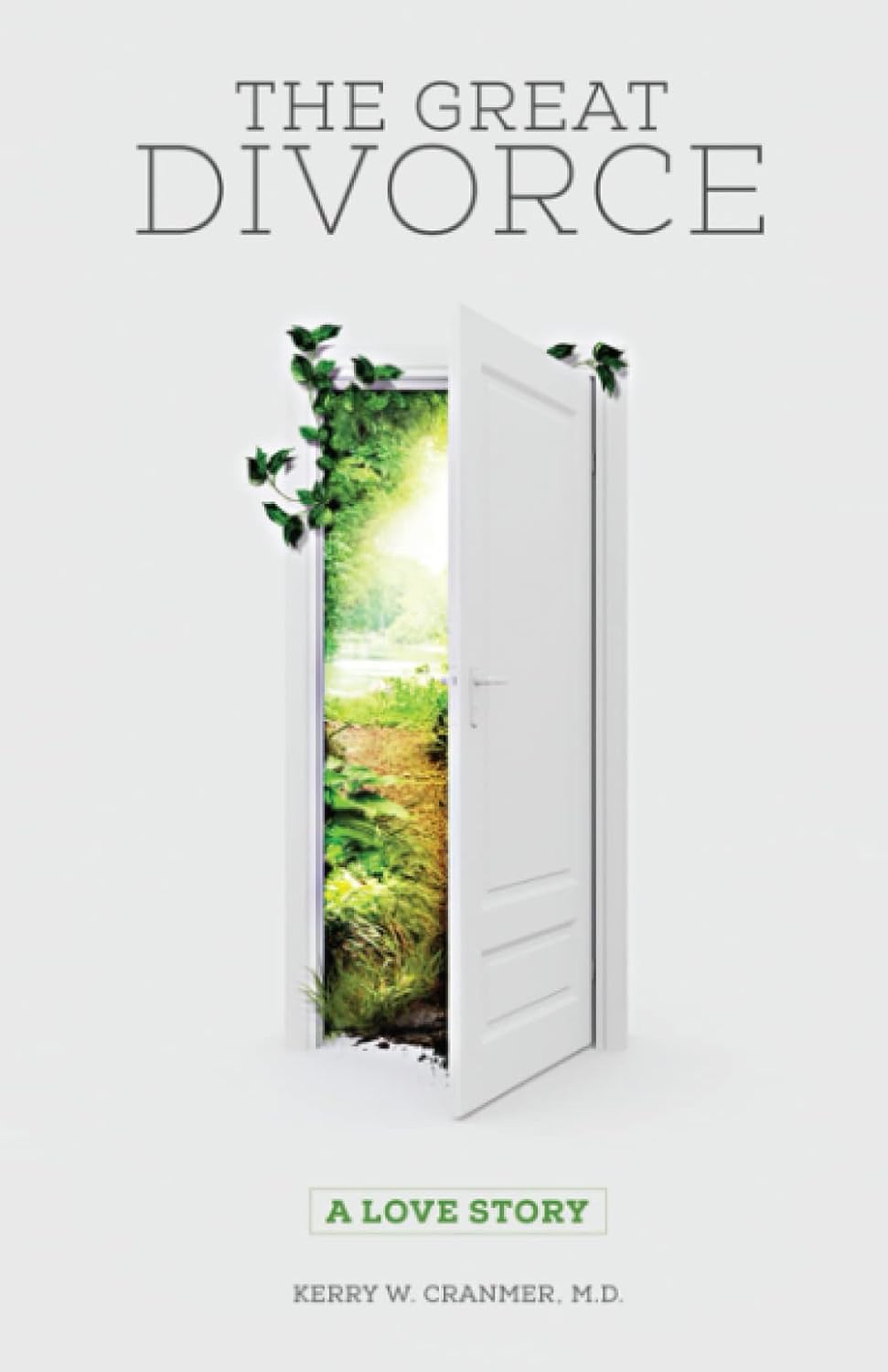The Great Divorce: A Love Story: Cranmer, Kerry W: 9781939570208 ...
