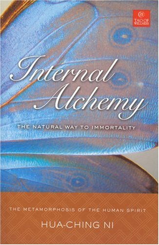 Internal Alchemy: The Natural Way to Immortality: Ni, Hua-Ching ...