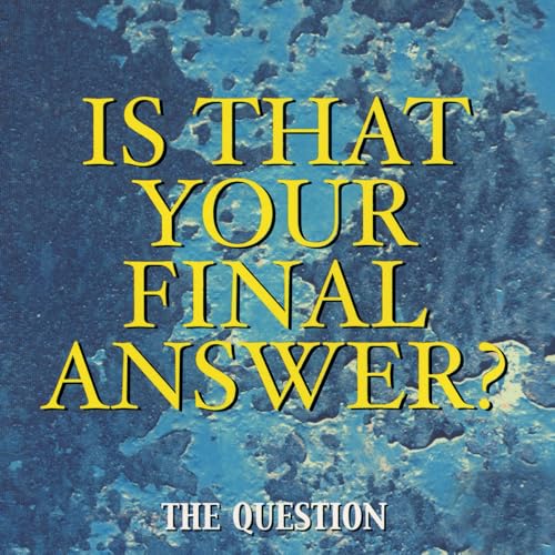 Amazon.co.jp: Is That Your Final Answer? : The Question: デジタルミュージック