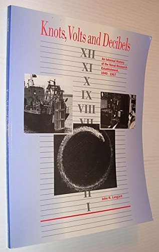 Knots, Volts and Decibels: An Informal HIstory of the Naval Research ...