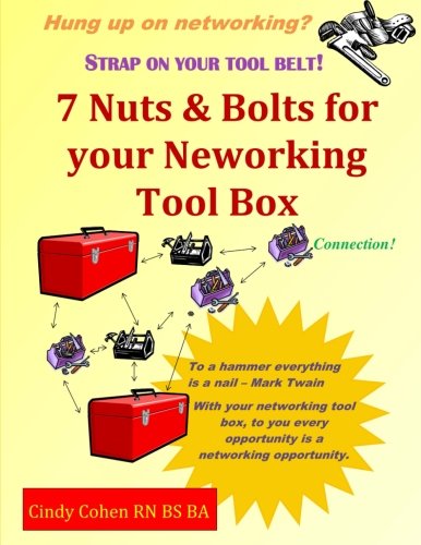 7 Nuts and Bolts for Your Networking Tool Box: Cohen RN, Cindy ...