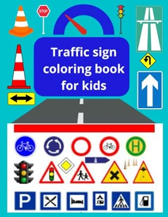 Traffic sign coloring book for kids: sign, Traffic: 9798361511846 ...