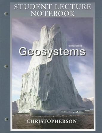 Geosystems Student Lecture Notebook: An Introduction to Physical ...
