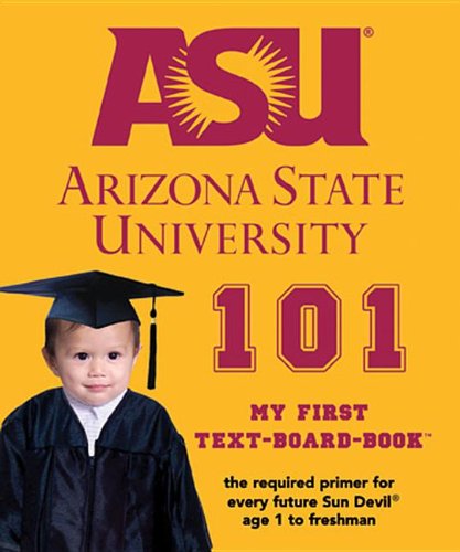 Arizona State University 101: My First Text-Board-Book: Brad Epstein ...