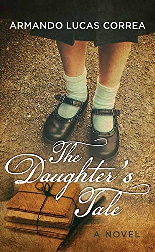 Amazon.com: The Daughter's Tale: 9781643584836: Correa, Armando Lucas ...