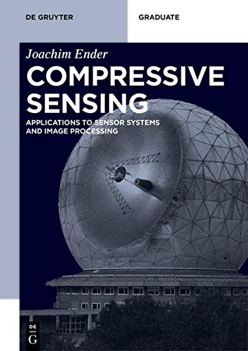 Compressive Sensing: Applications to Sensor Systems and Image ...