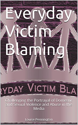 Everyday Victim Blaming: Challenging the Portrayal of Domestic and ...