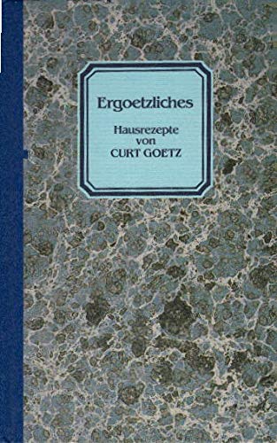 Curt Goetz: Ergoetzliches - Hausrezepte : Goetz, Curt: Amazon.de: Books