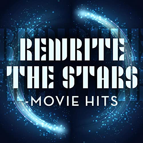 Rewrite The Stars - Movie Hits by VARIOUS ARTISTS on Amazon Prime Music