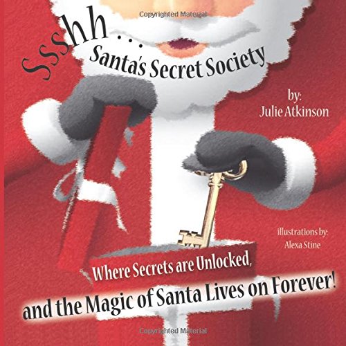 Ssshh...Santa's Secret Society: Where Secrets are Unlocked, and the ...