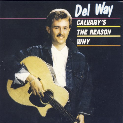 Play Calvary's The Reason Why by Del Way on Amazon Music