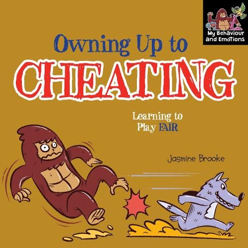 Own up to cheating and Learning to Play Fair (My Behaviour and Emotions ...