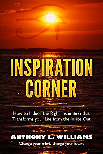 Inspiration Corner: How to Induce the Right Inspiration that Transforms ...