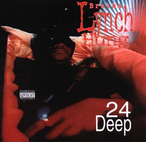 BROTHA LYNCH HUNG - 24 Deep - Amazon.com Music