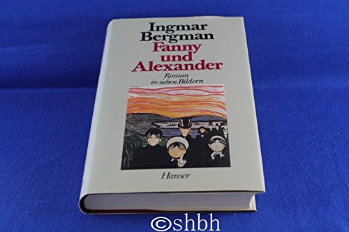 Fanny und Alexander: Roman in sieben Bildern: 9783446137950: Books ...