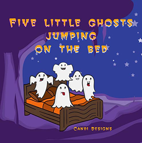 Five little Ghosts Jumping on the bed: Halloween nursery rhyme ...
