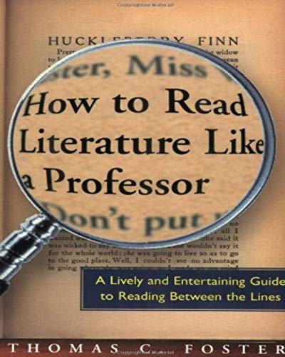 How to Read Literature Like a Professor: Thomas C. Foster ...
