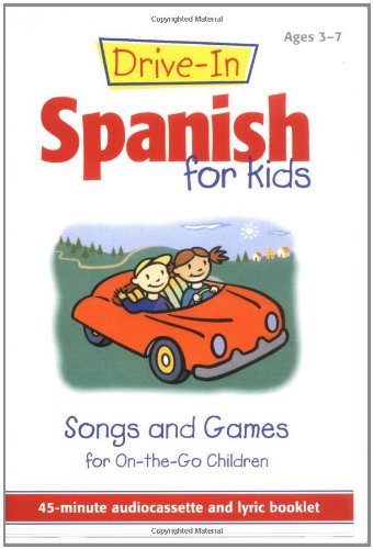 Drive-In Spanish for Kids: Songs and Games for On-The-Go Children ...