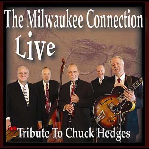 Milwaukee Connection Live (Tribute to Chuck Hedges) von Milwaukee ...