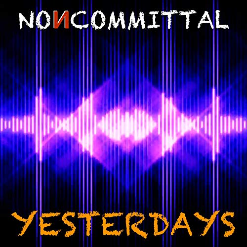 Play Yesterdays by Noncommittal on Amazon Music