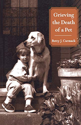 Grieving the Death of a Pet: Carmack, Betty J.: 9780806643489: Amazon ...