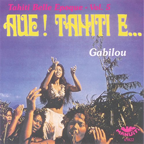Play Tahiti Belle Epoque, Vol. 5: Aue! Tahiti E... by Gabilou on Amazon ...