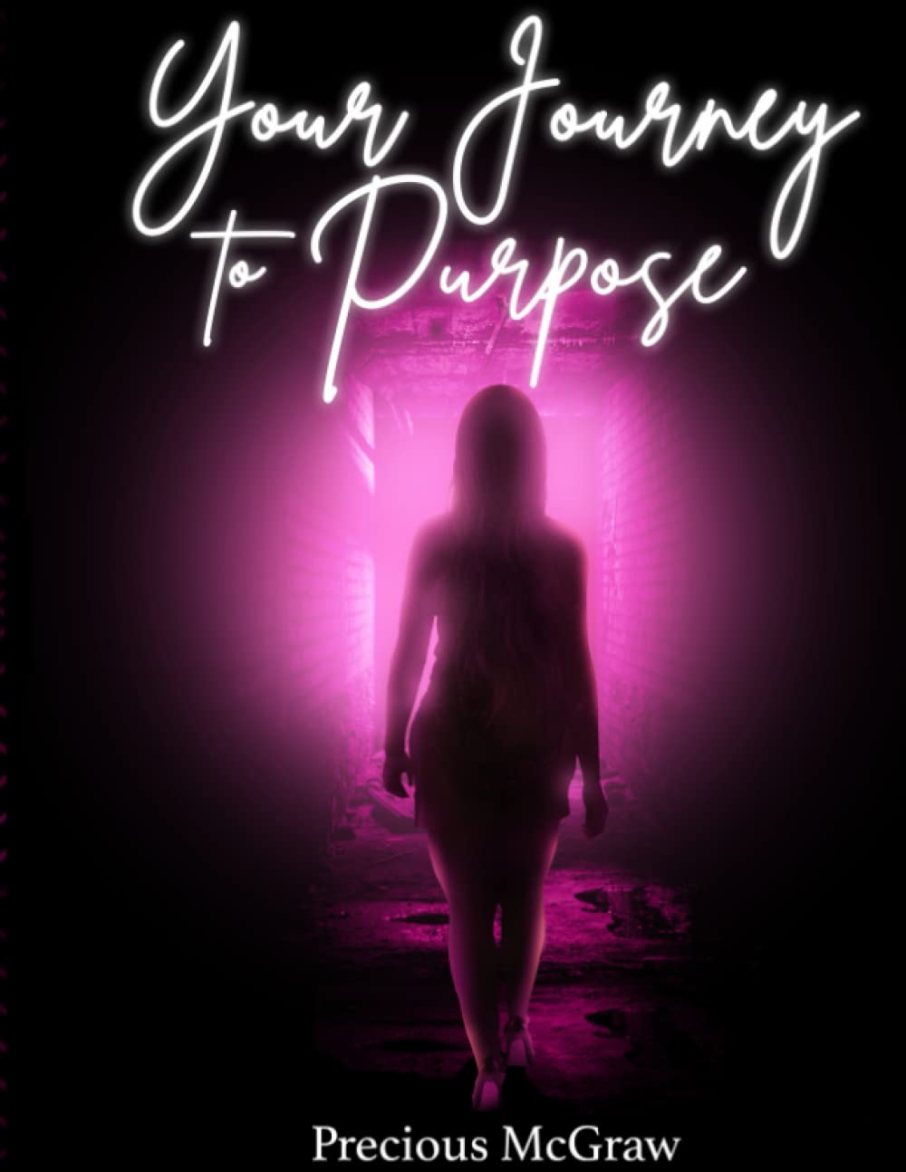 Your Journey to Purpose: McGraw, Precious, Bookard, Yakisha ...