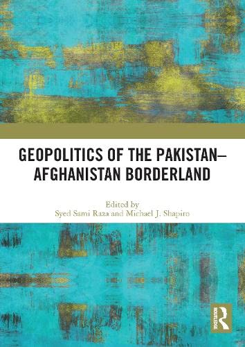 Buy Geopolitics of the Pakistan–Afghanistan Borderland Book Online at ...