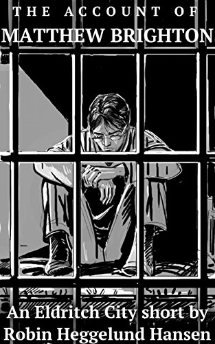 The Account of Matthew Brighton (Eldritch City Shorts Book 2) eBook ...