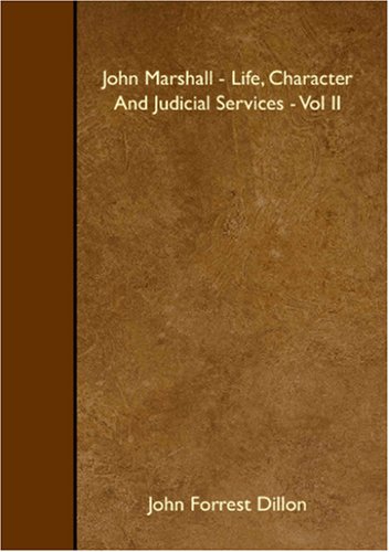 John Marshall - Life, Character And Judicial Services - Vol II : Amazon ...