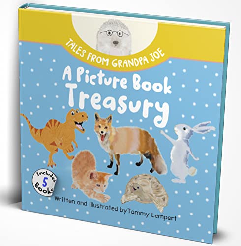 Tales from Grandpa Joe, A Picture Book Treasury: A collection of ...