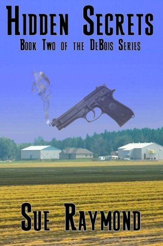 Hidden Secrets: Book Two in the DeBois Series: Raymond, Sue, Hunt ...