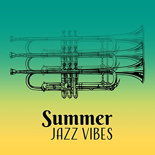 Play Summer Jazz Vibes – Relaxing Jazz, Summer Music, Instrumental ...