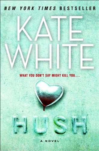 Amazon.com: Hush: A Novel: White, Kate: Books