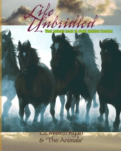 Life Unbridled: Ryan, Liz Mitten: 9781439211304: Amazon.com: Books