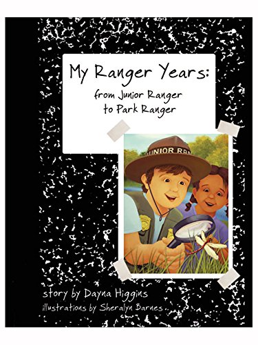 My Ranger Years; From Junior Ranger to Park Ranger: Dayna Higgins ...