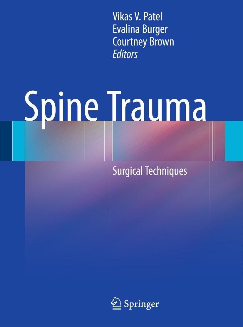 Spine Trauma: Surgical Techniques: 9783642036934: Medicine & Health ...