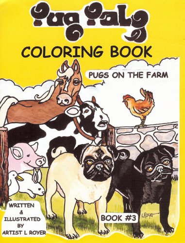 Pug Pals Coloring Book #3: Pugs on the Farm: Lynne Royer: 9780982500132 ...