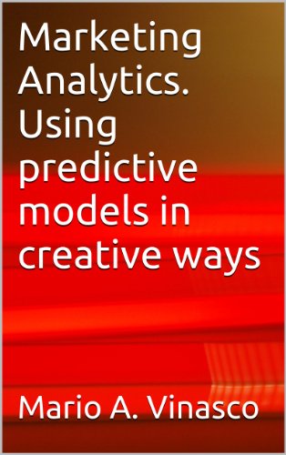 Amazon.com: Marketing Analytics - using predictive models in creative ways eBook : Vinasco ...