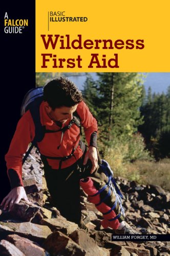 Basic Illustrated Wilderness First Aid (Basic Essentials Series): Forgey, William, Levin, Lon ...