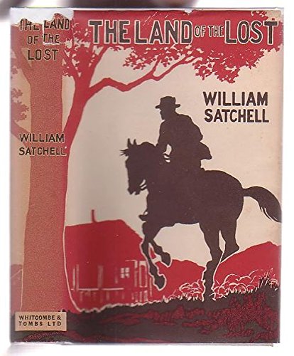 The Land of the Lost : A Tale of the New Zealand Gum Country: Satchell ...