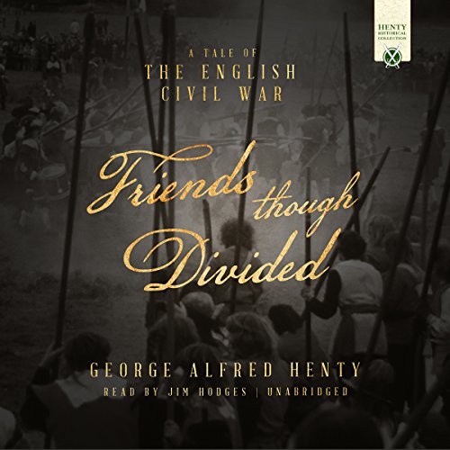 Amazon.com: Friends Though Divided: A Tale of the English Civil War ...